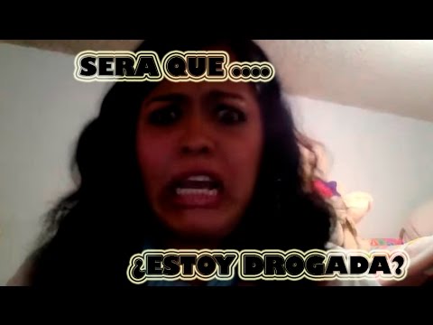 Sera que estoy drogada XD - YouTube