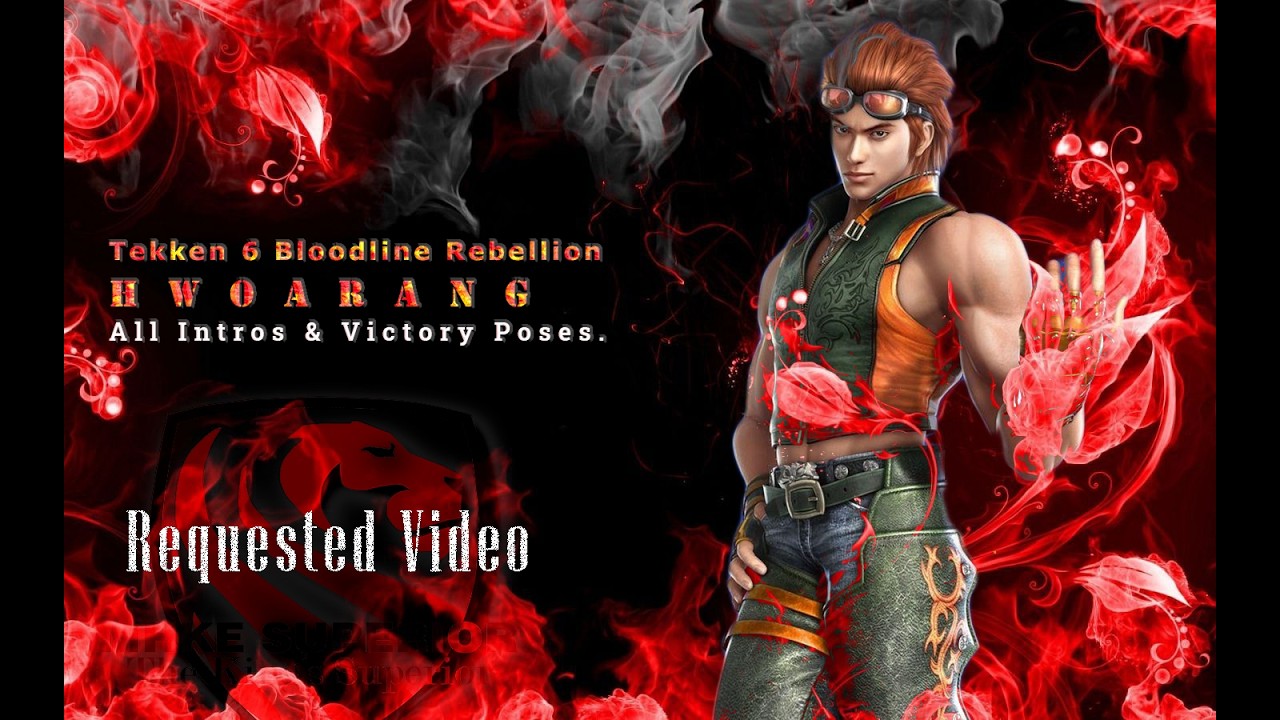 Hwoarang All Intros and Win / Victory poses | Tekken 6 BR | ps3 - YouTube