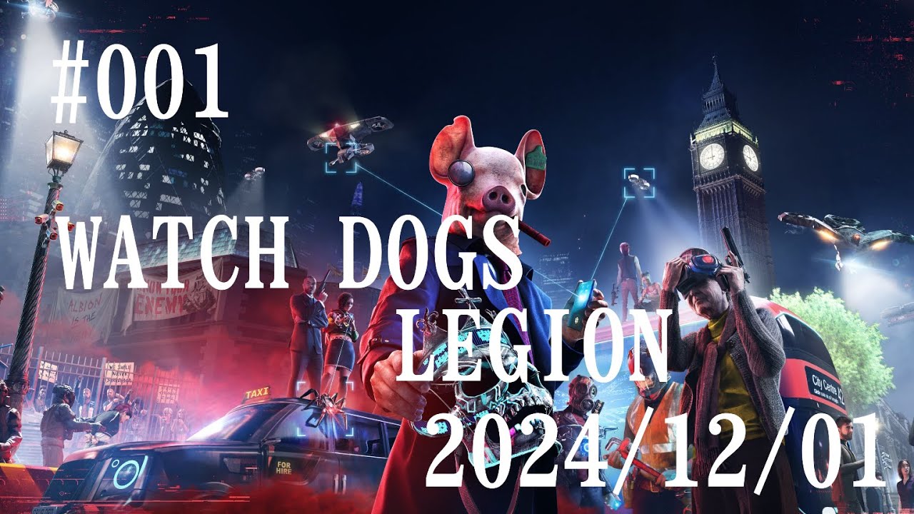 #001 WATCH DOGS LEGION 2024/12/01 - YouTube
