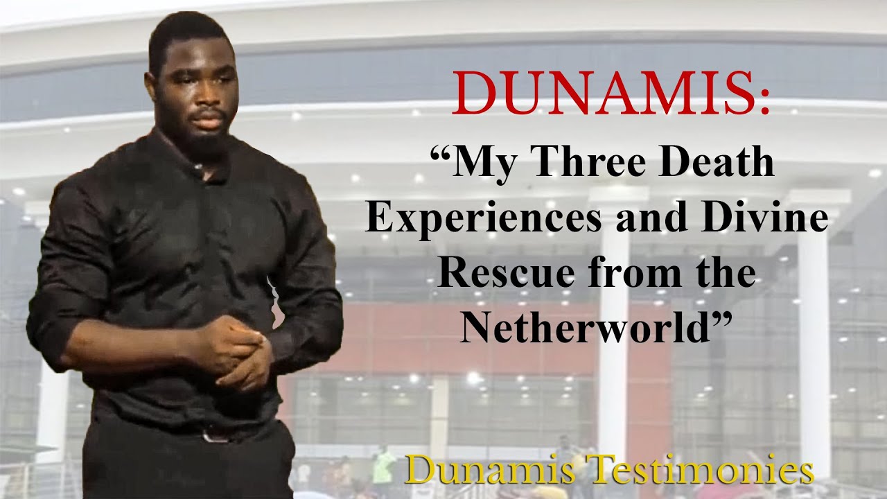Dunamis: My three Experiences with Death and Divine Rescue from the ...