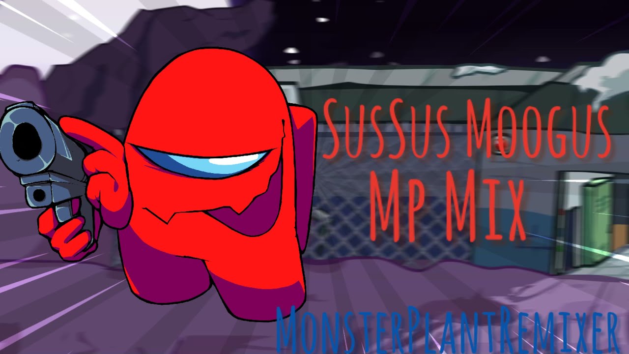 FNF Vs Impostor - Sussus Moogus MonsterPlant Remix - YouTube
