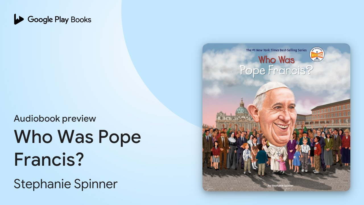 Who Was Pope Francis? by Stephanie Spinner · Audiobook preview - YouTube