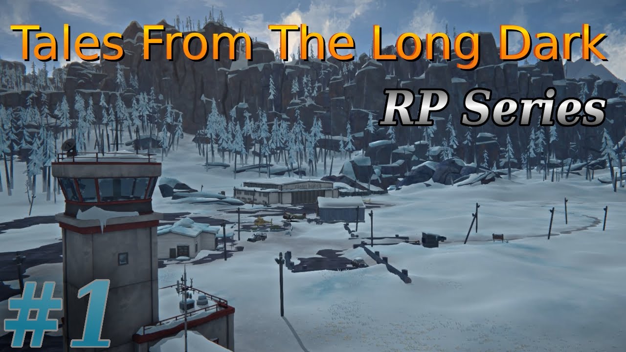 Tales From The Long Dark: A Cinematic Roleplay | First Flare Flashback ...