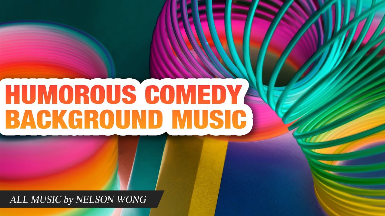 ♫ 原創：幽默 詼諧背景音樂 配樂 純音樂 | Comedy Humorous Hilarious Music (funny/BGM ...