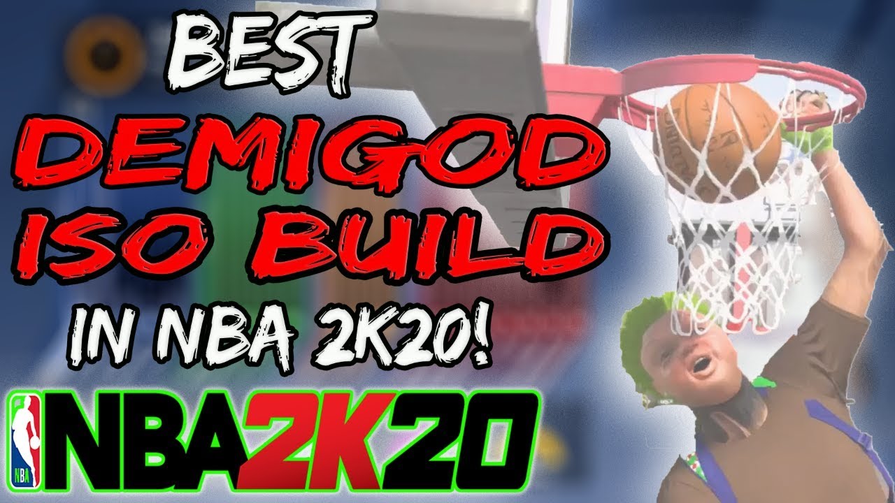 BEST ISO DEMIGOD BUILD IN NBA 2K20! BEST SLASHING OFFENSIVE THREAT ...