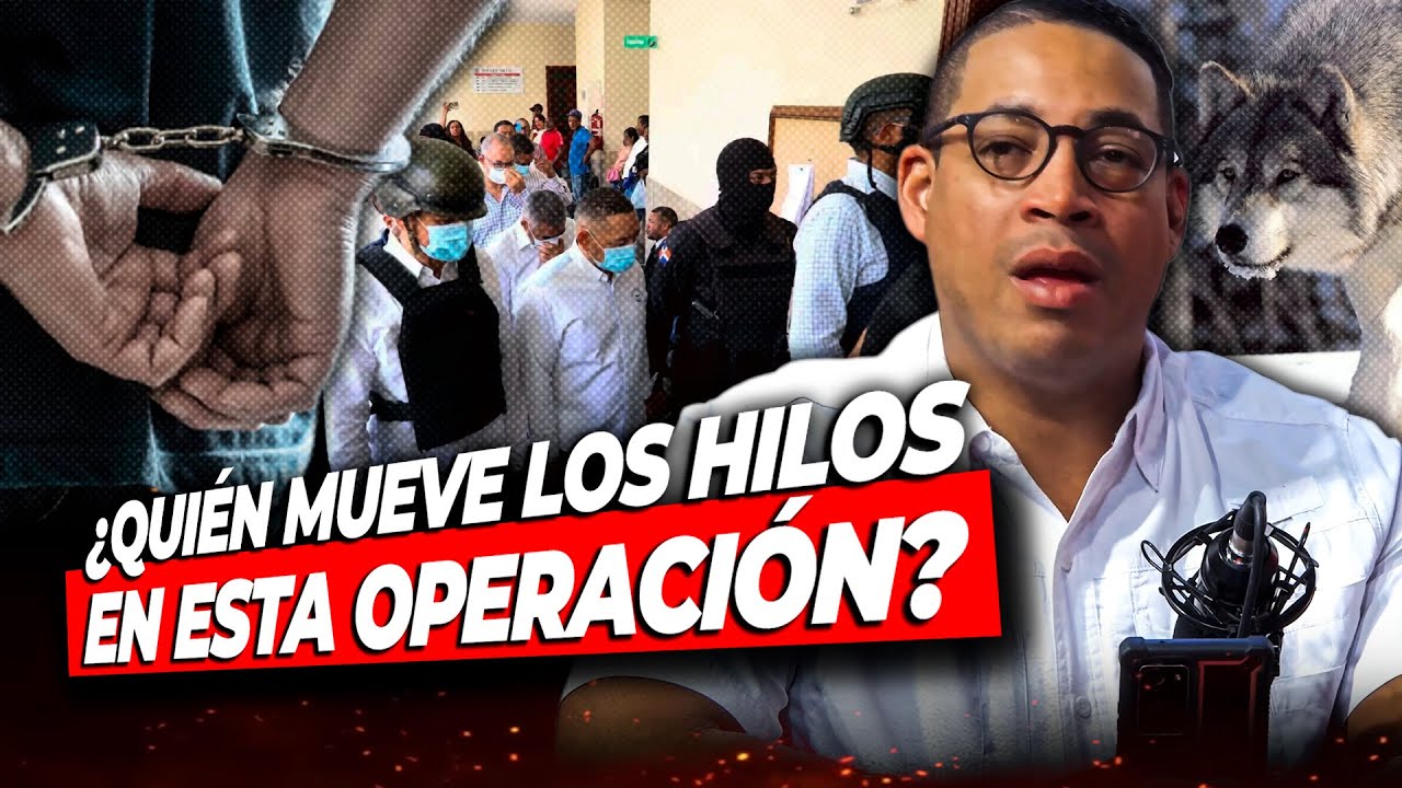 📢 Operación Lobo: Mediatización, Corrupción y Crisis de Control en RD ...