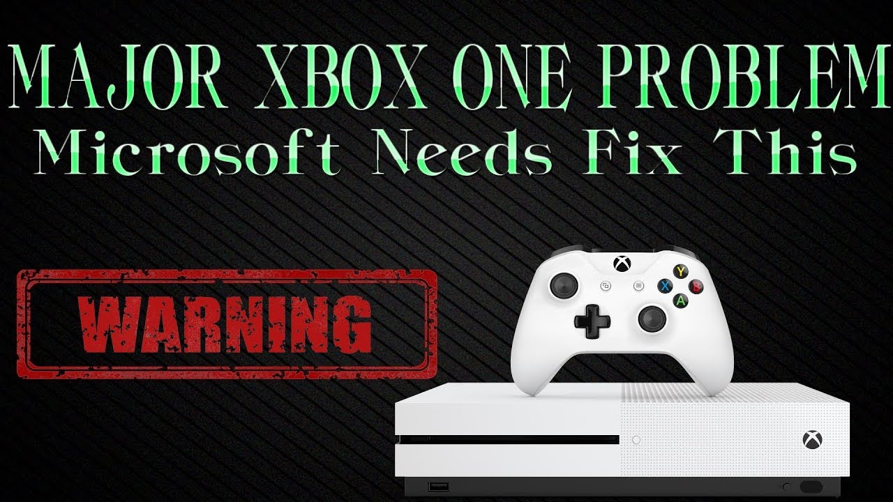 WARNING! Huge Problem With Xbox One Right Now! Microsoft Needs To Fix ...