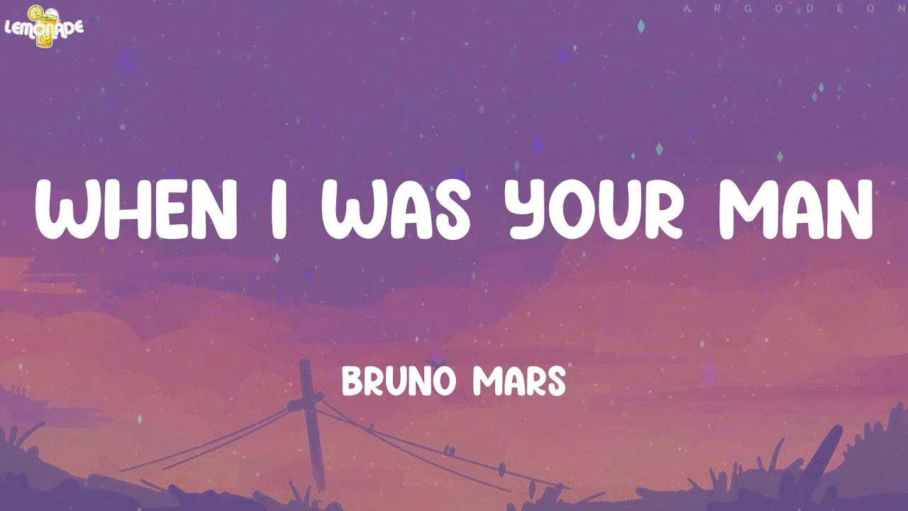 When I Was Your Man - Bruno Mars (Lyrics) | The Weeknd, Billie Eilish ...