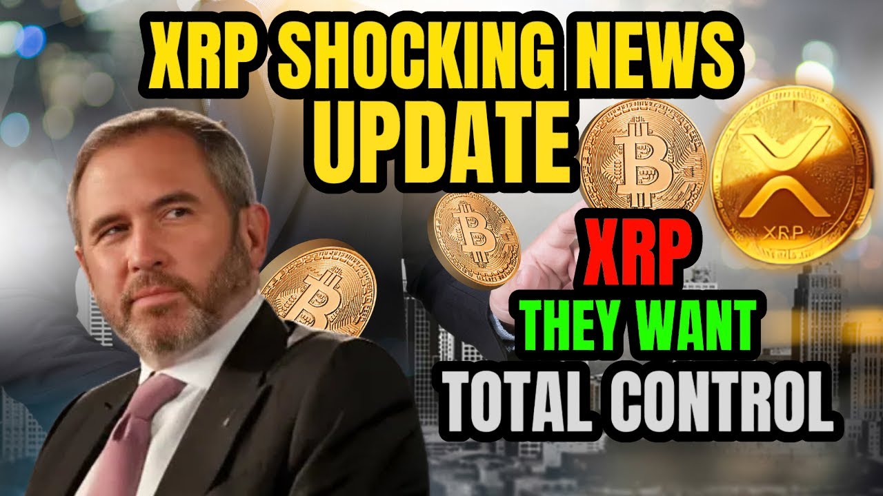BIG UPDATE : Ripple XRP - They Want Total Control ! SHOCKING News ...