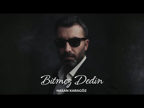 Hasan Karagöz - Bitmez Dedin