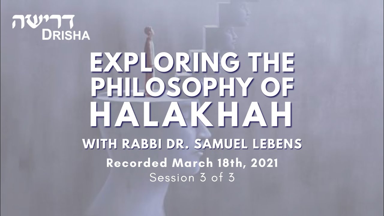 Exploring the Philosophy of Halakhah, Part 3 of 3 - YouTube