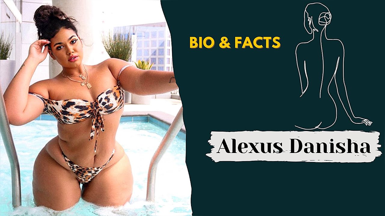 Alexus Danisha American Curvy Model Social Media Influencer Bio