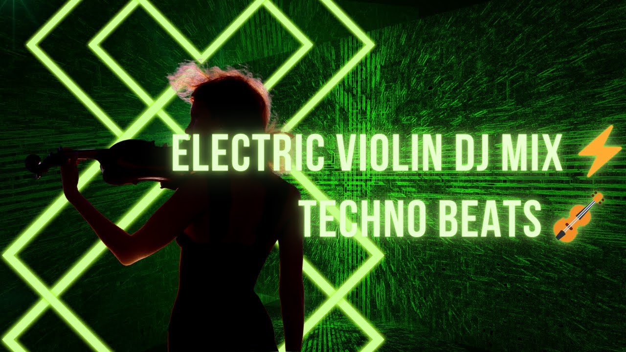 Electric Violin DJ Mix ⚡ | Techno Beats 🎻 | Dance Music Vibes & Chill ...