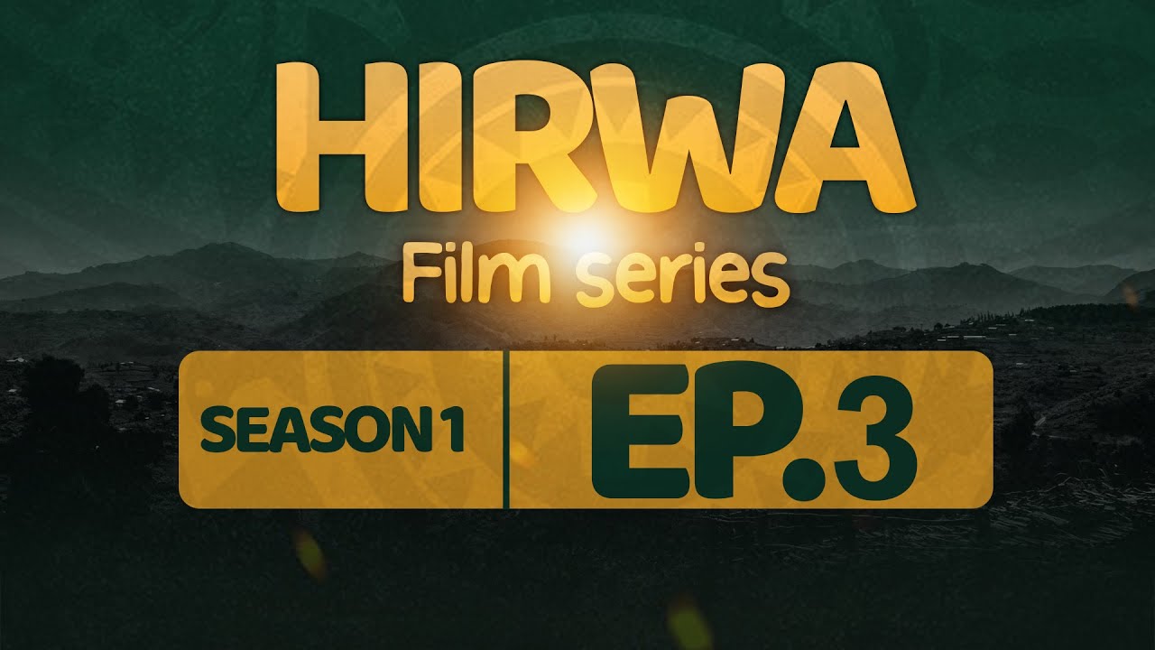 HIRWA SERIES S1 EP3: IBYO KEVIN AKOREYE ROLLAND NI AGAHOMA MUNWA - YouTube