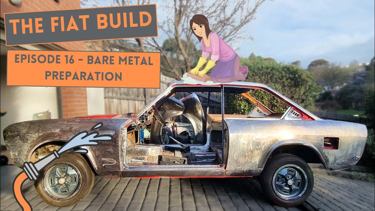 The Fiat 124 Build : Episode 16 - Bare Metal Preparation - YouTube