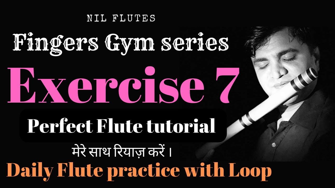 FLUTE EXERCISE 7 | HOW TO PLAY FLUTE | LEARN FLUTE | FINGERS GYM SERIES ...