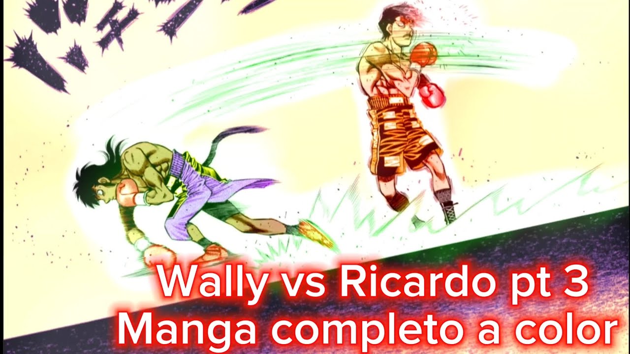 WALLY VS RICARDO Manga completo a color/Pt 3 / Hajime no ippo - YouTube