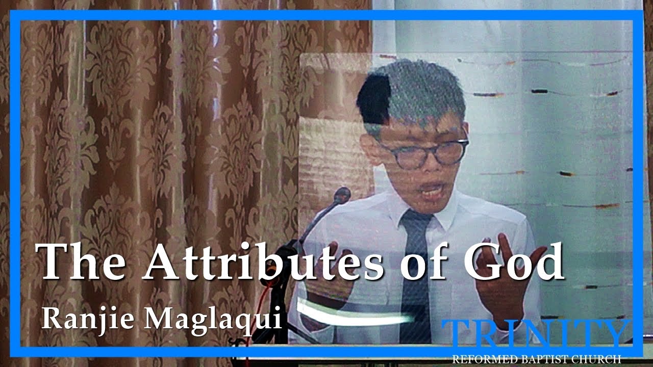 1689 LBCF: The Attributes of God | Ranjie Maglaqui - 2/27/2022 - YouTube