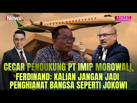 Ribut dengan BaraJP: Ferdinand Tuding Pendukung PT IMIP Morowali Penghianat Bangsa | Rakyat Bersuara