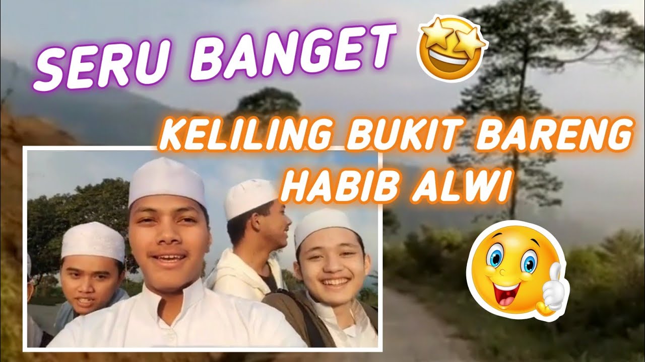 HAPPY...HABIB ALWI ASSEGAF SHOLAWATAN BARENG SAMBIL MELIHAT PEMANDANGAN ...