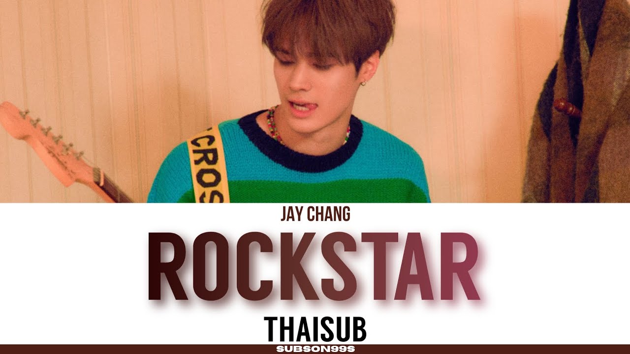 [THAISUB] ROCKSTAR - JAY CHANG (제이창) - YouTube