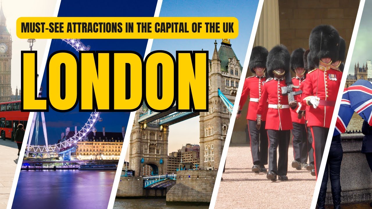 London Adventures: Must-See Attractions in the Capital of the UK - YouTube