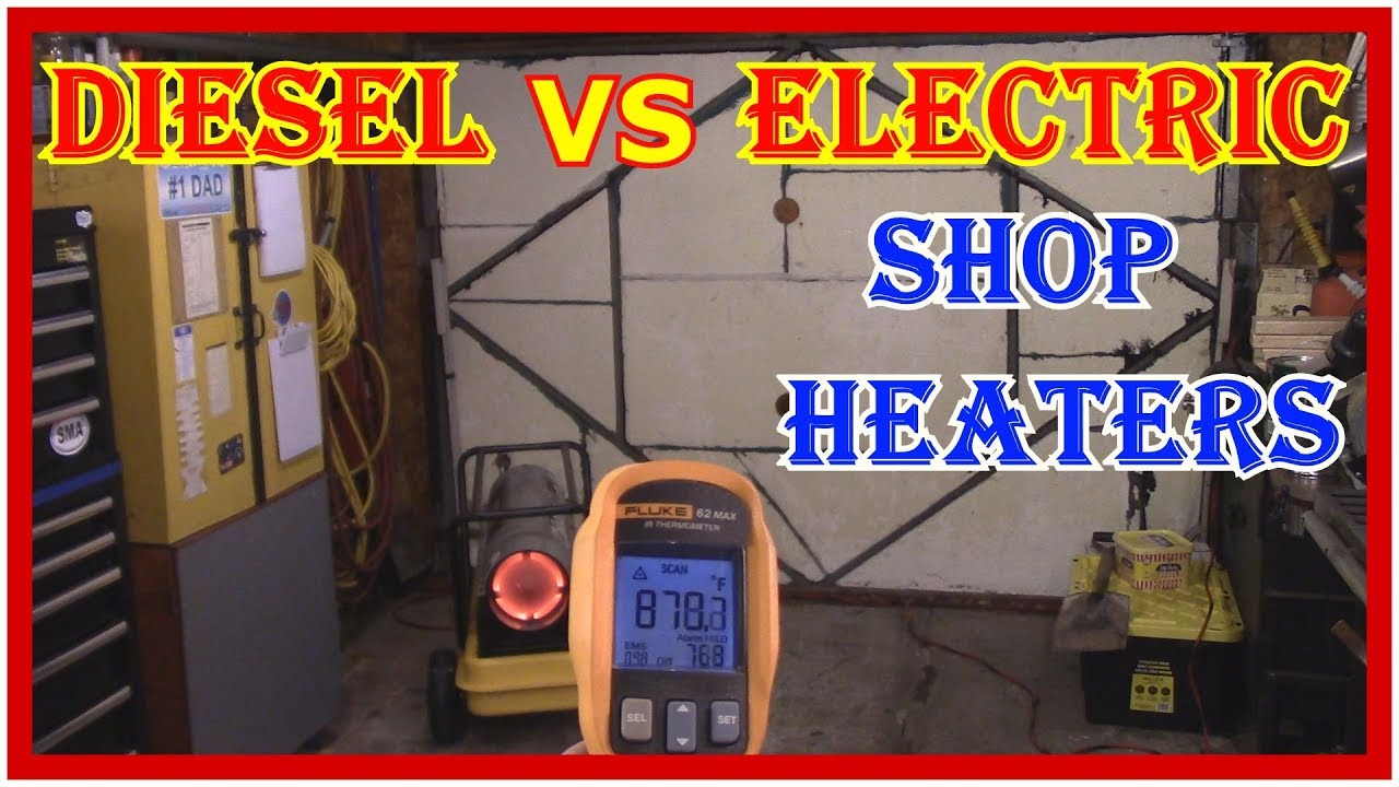 BEST GARAGE OR SHOP HEATER - DIESEL VS ELECTRIC - WHAT SHOULD YOU GET ...