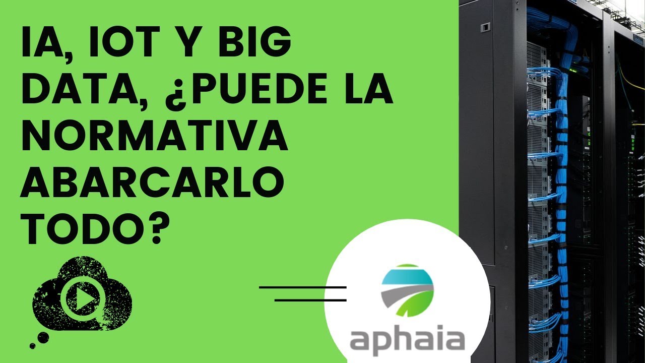 IA, IoT y Big Data, ¿puede la normativa abarcarlo todo? - YouTube