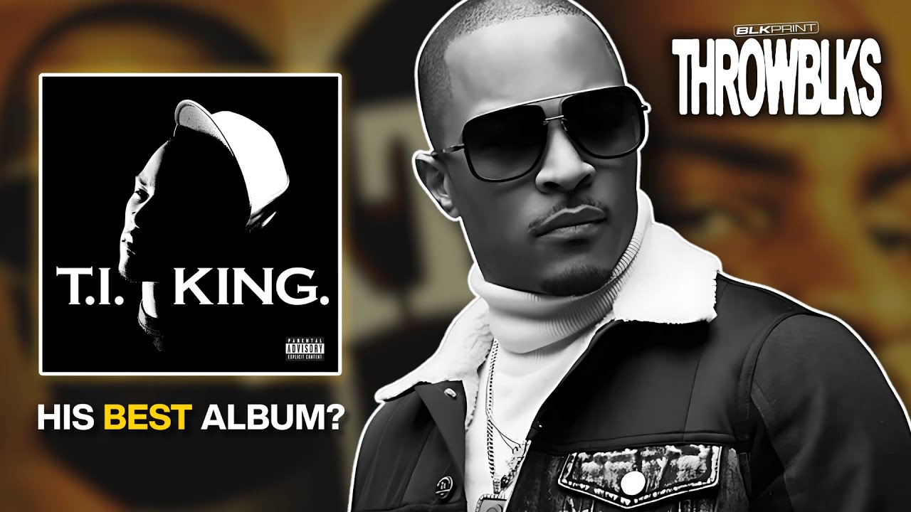 T.I.'s "KING" Retro Review: The BEST T.I. Album? | THROWBLKS - YouTube