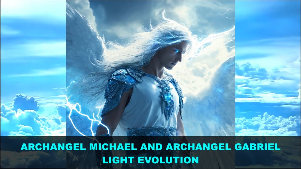Archangel Michael and Archangel Gabriel Message | Light Evolution - YouTube