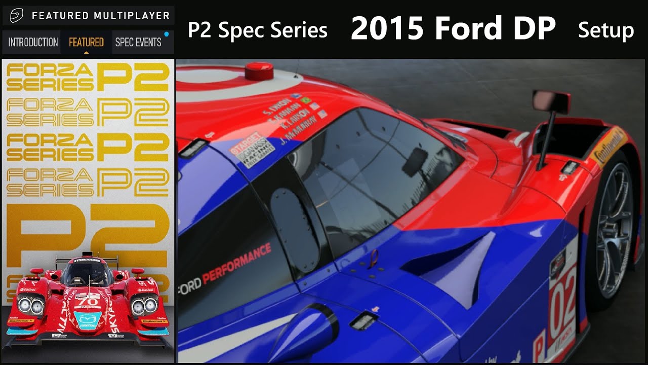 P2 Spec Series: 'LMP2' Ford #2 DP '15 Setup | Forza Motorsport - YouTube