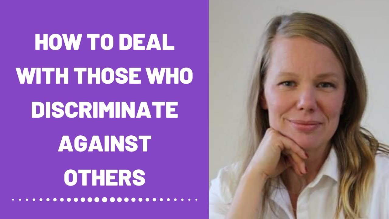 How To Deal With Those Who Discriminate Against Others (Development ...