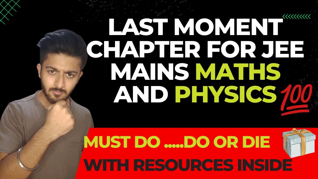 MOST IMPORTANT CHAPTER to revise for jee main 2023 maths and physics ...