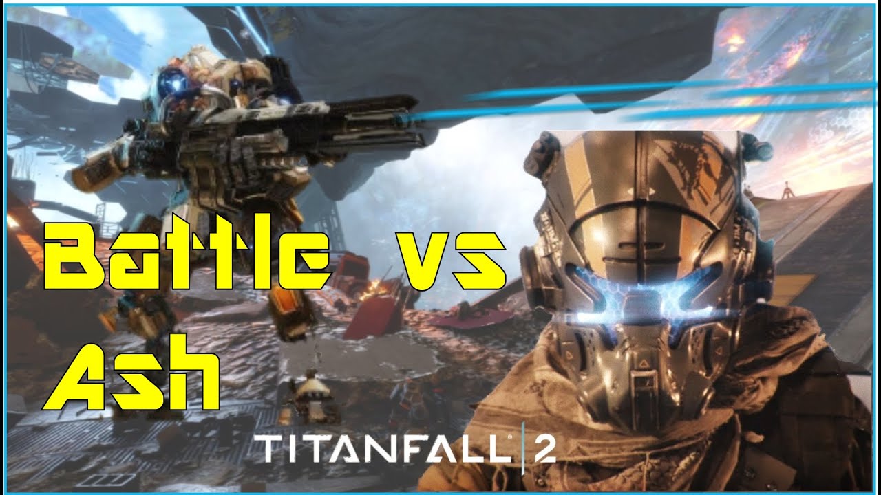 Titanfall 2 Campaign Battle vs Ash - YouTube