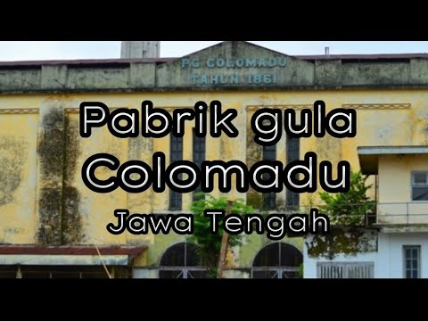 Explore pabrik Gula Colomadu Jawa Tengah - YouTube