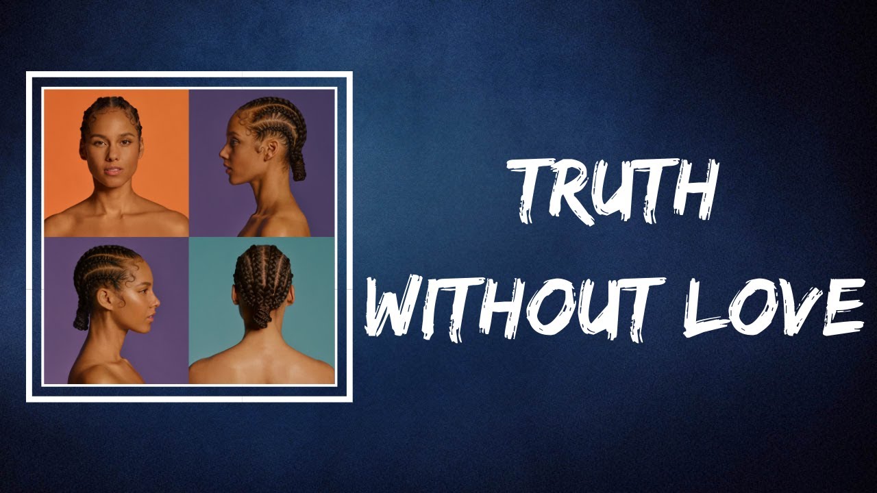 Alicia Keys - Truth Without Love (Lyrics) - YouTube
