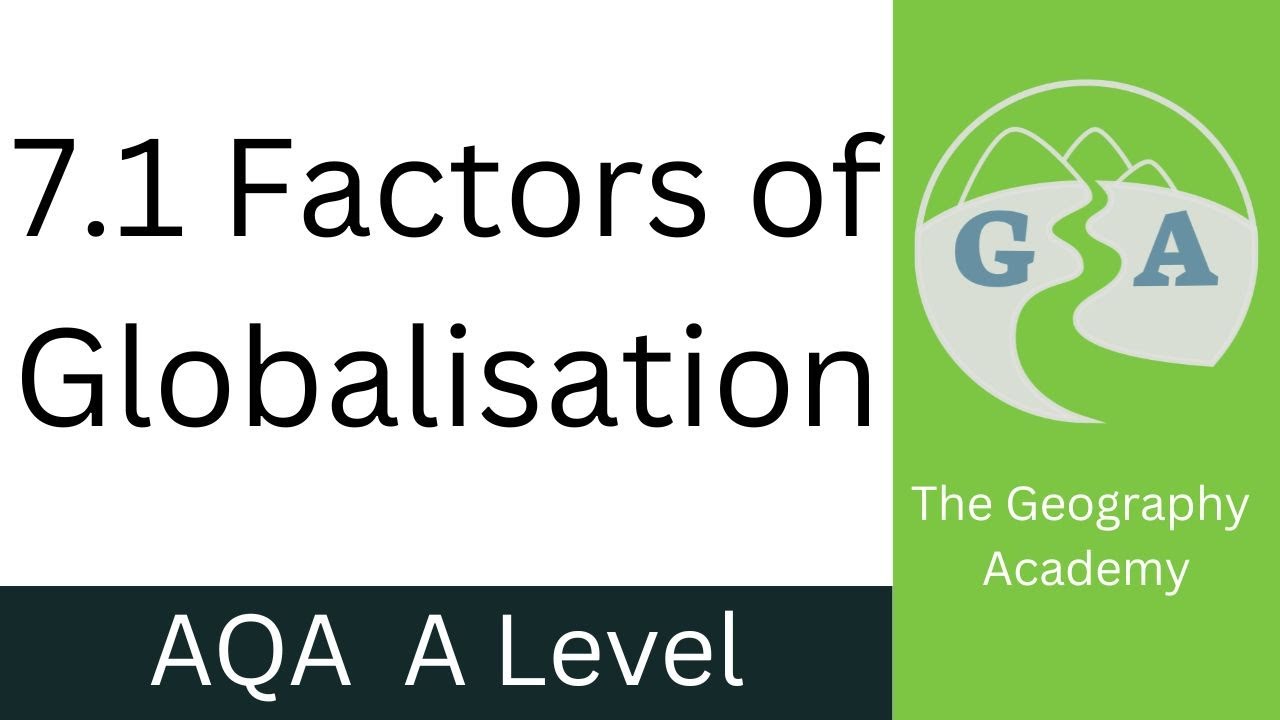 7.1 Factors of Globalization - AQA A Level Geography - YouTube
