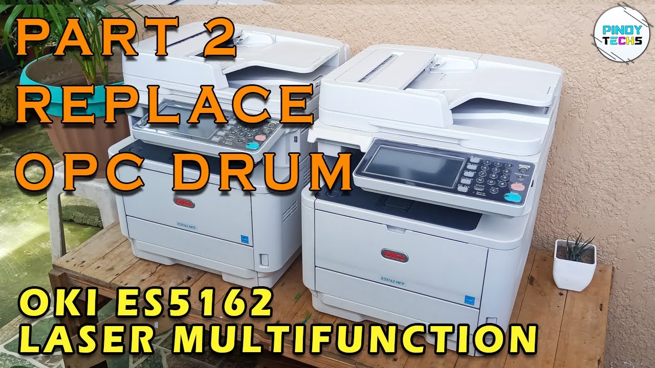 PART 2 | REPLACE OPC DRUM | OKI ES5162 (Tagalog) - YouTube