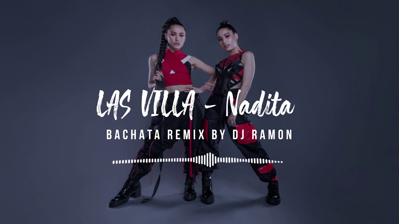 Las Villa - Nadita (Bachata Remix by 🎧DJ Ramon🎧) - YouTube