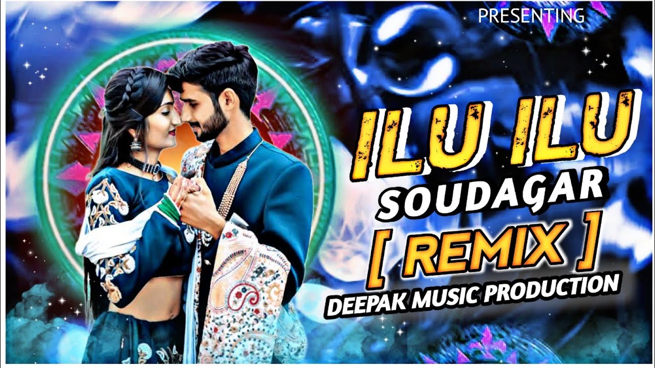 Ilu Ilu Kya Hain ( Soudagar ) Remix Deepak Music production - YouTube