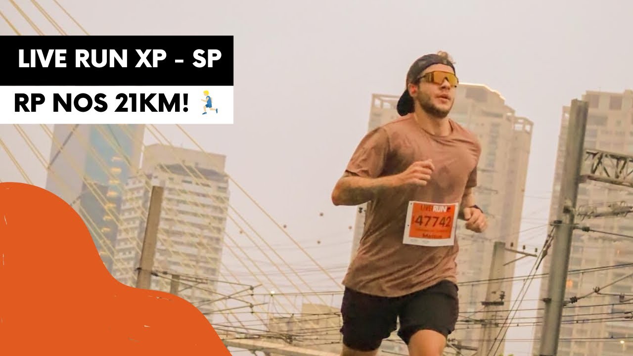 LIVE RUN XP - EDIÇÃO SÃO PAULO - RP NOS 21km! - YouTube