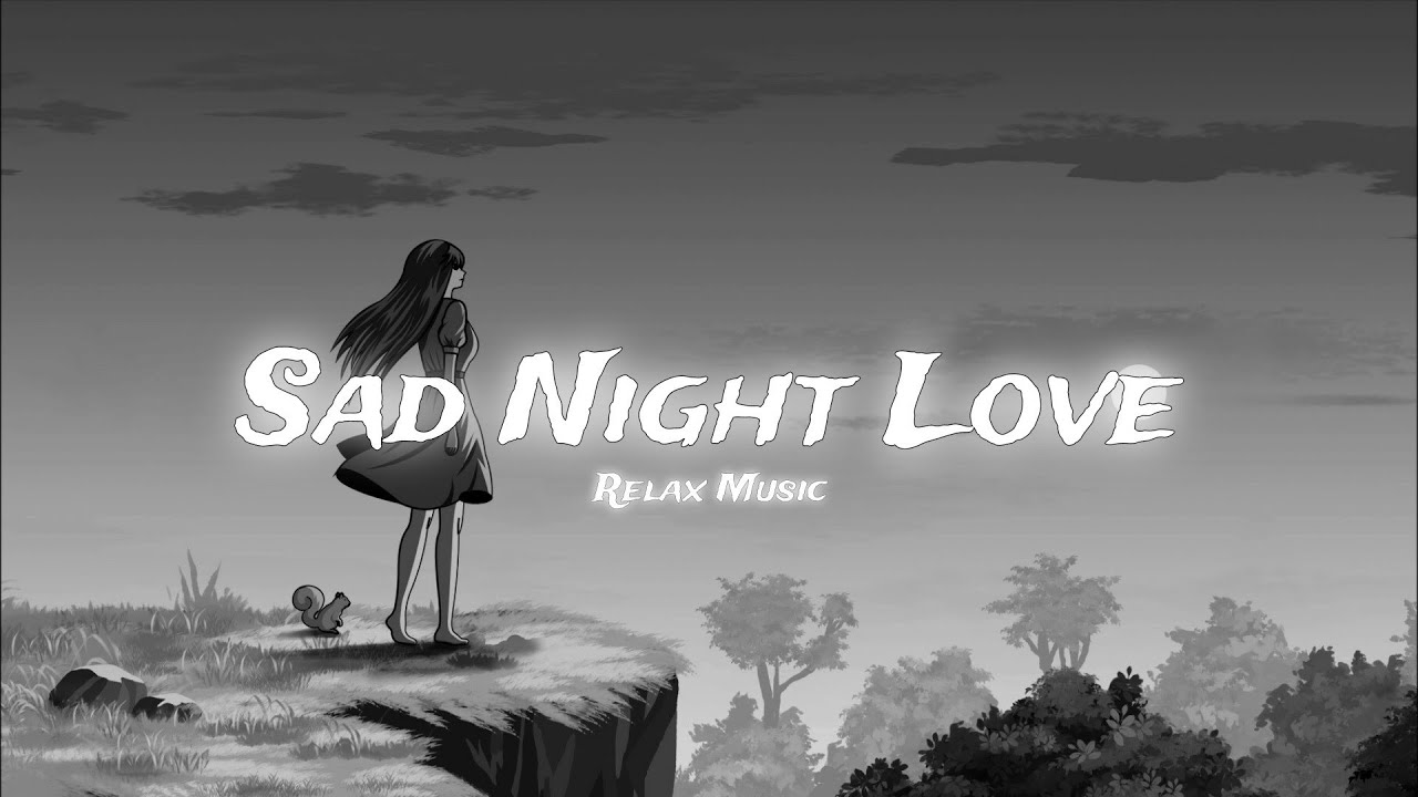Sad Night Love Lo-fi Mesup 🎧 | Sad Songs | Heart Broken 💔 | Mind Relax ...