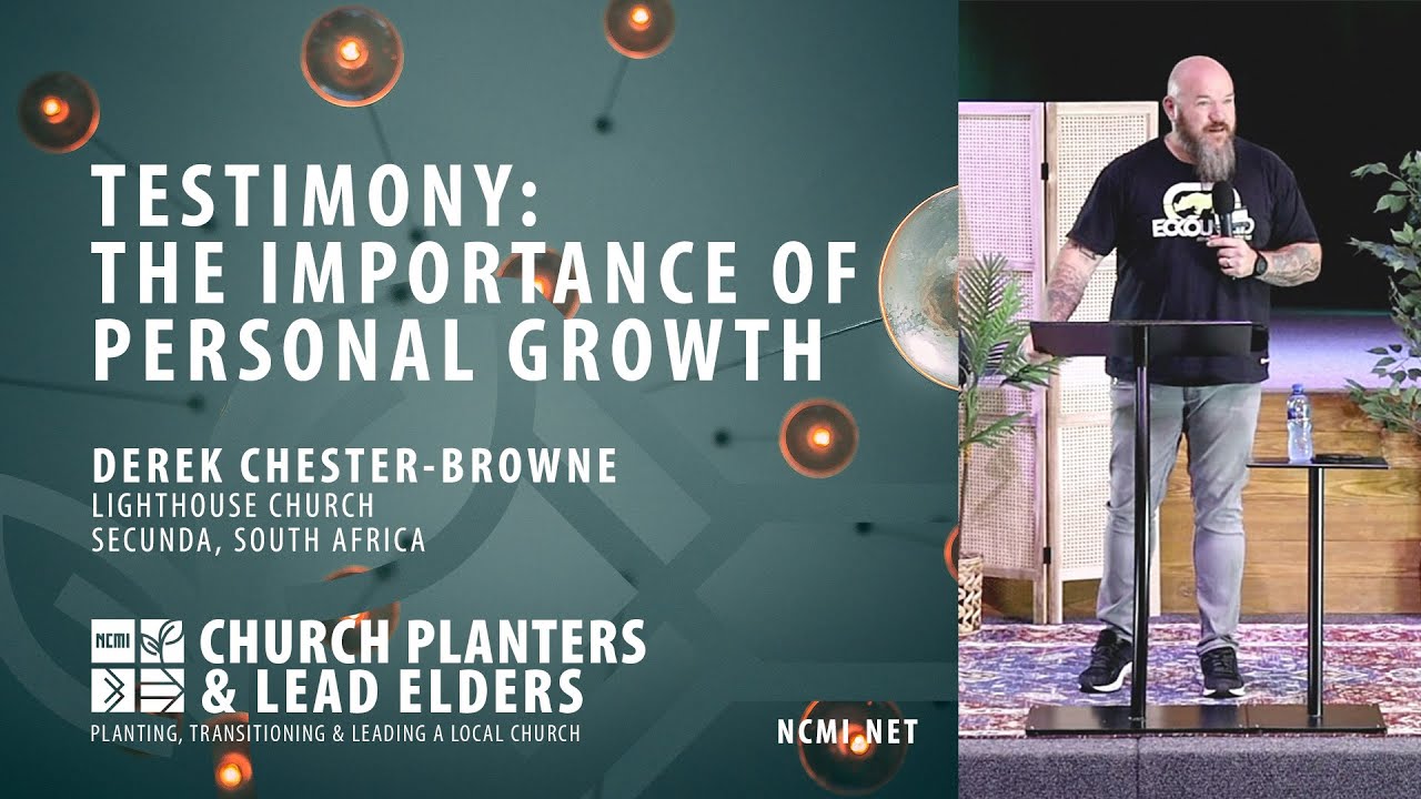 Testimony: Personal Growth – Derek Chester-Browne – Church Planters and ...