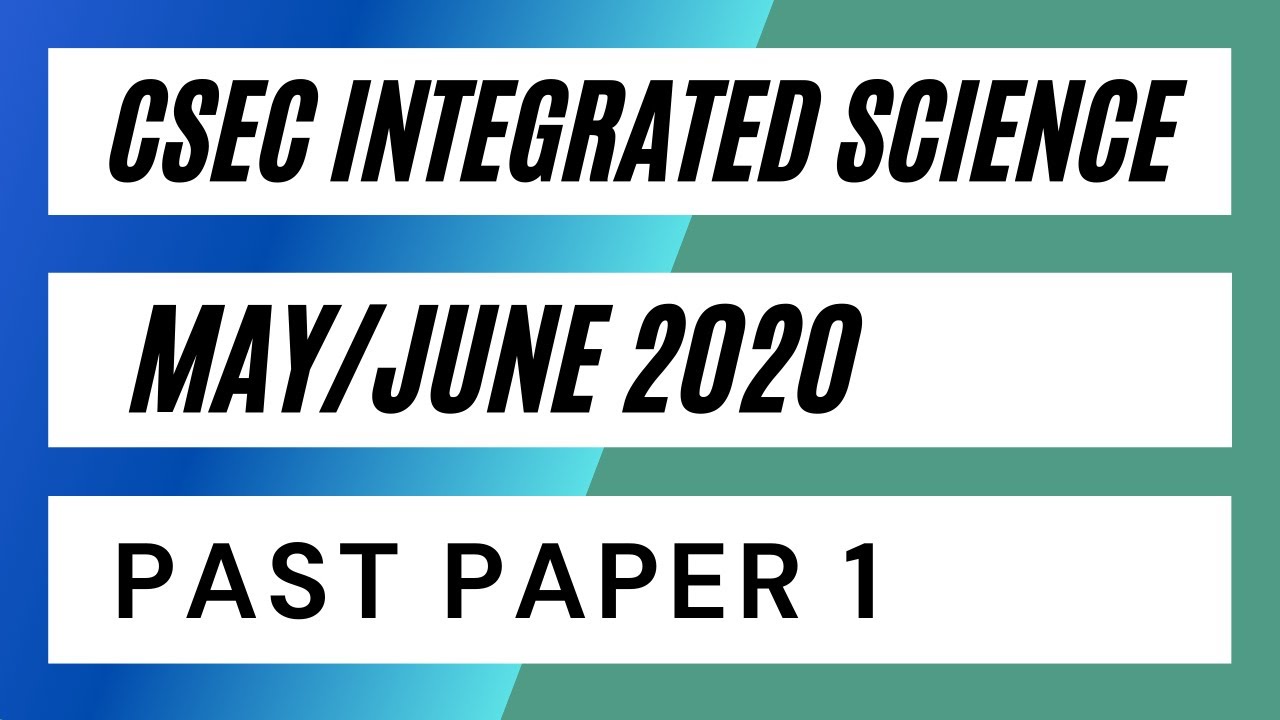 CSEC Integrated Science May/June 2020 Paper 1 - YouTube