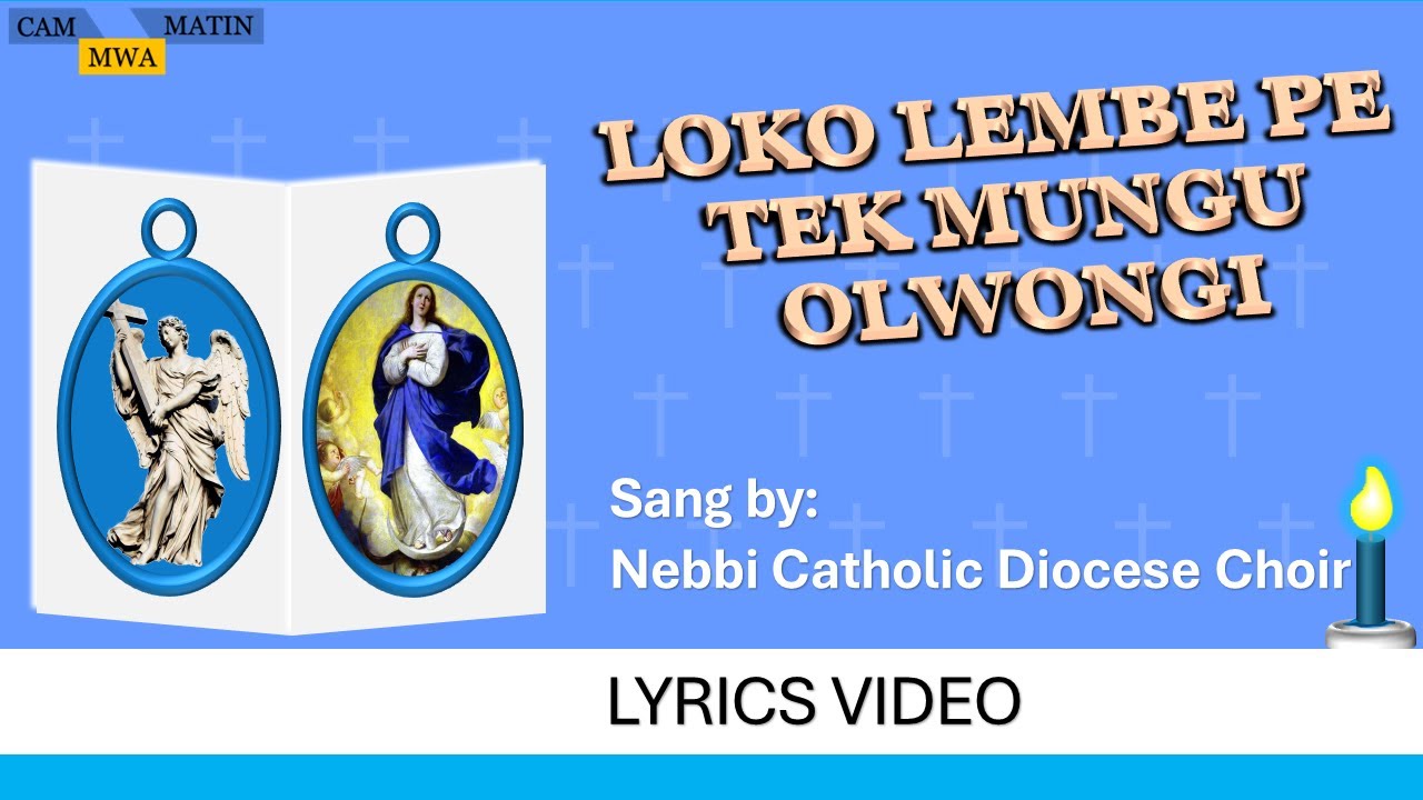Loko Lembe pe tek Mungu Lwongi | WER MI LEGA | WER | ALUR CATHOLIC ...
