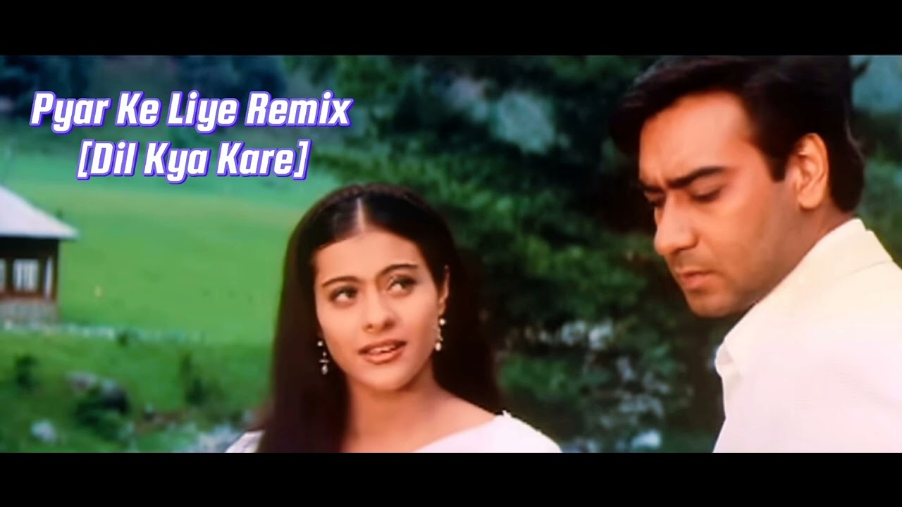 Pyar Ke Liye Remix | Dil Kya Kare - YouTube