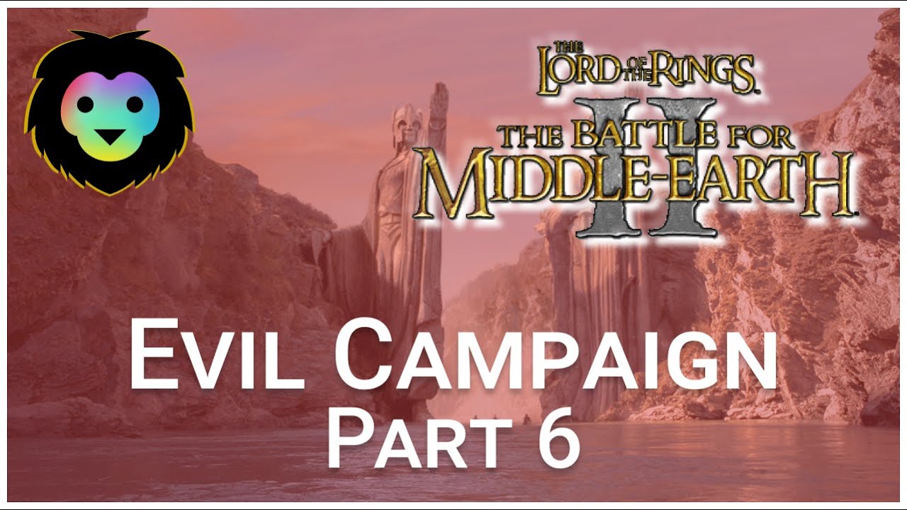 Battle for Middle Earth II - Evil Campaign - Pt. 6 - YouTube