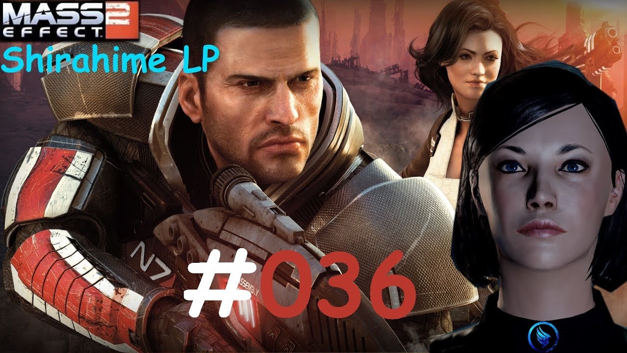 Let´s Play - Mass Effect 2 [Part 036] GER/HD/ "SORRY HACKETT" - YouTube
