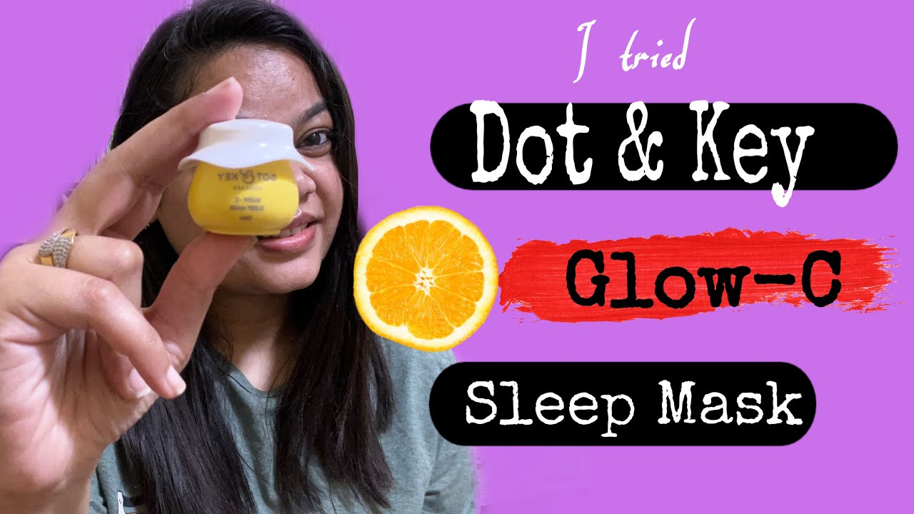 I tried Dot & Key Sleeping mask for a week | worth it or not ?? - YouTube