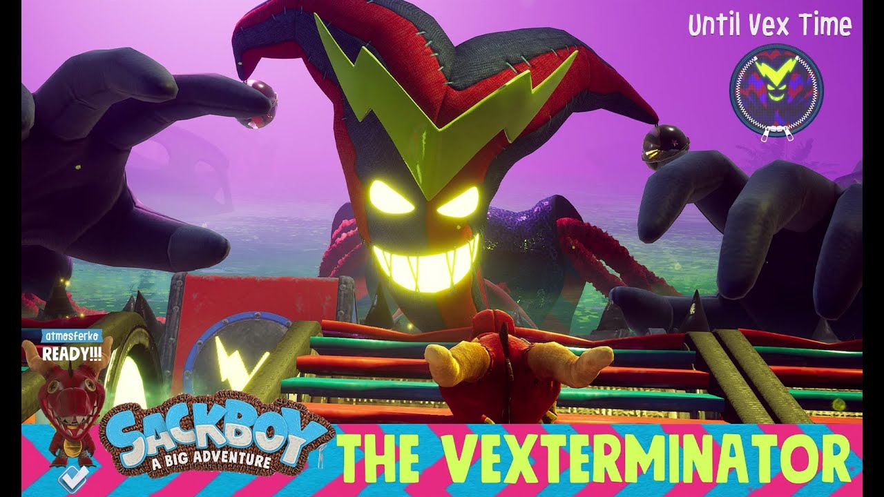 Sackboy A Big Adventure *THE VEXTERMINATOR* Boss - Level: Until Vex ...